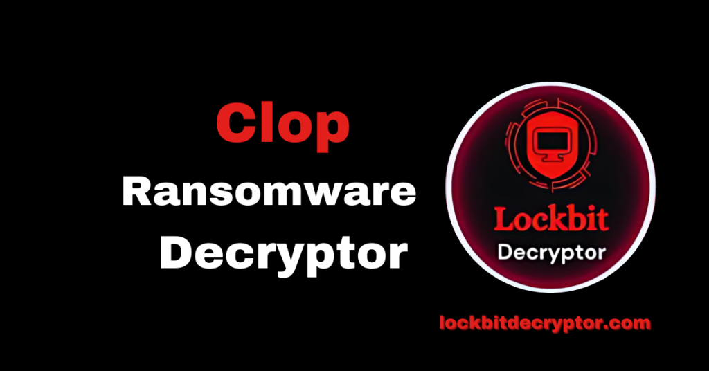 How to Recover Clop Ransomware Files and Decrypt Data | Clop Decryptor ...